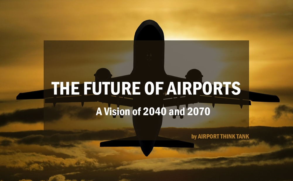 The Future of Airports: A Vision of 2040 and 2070